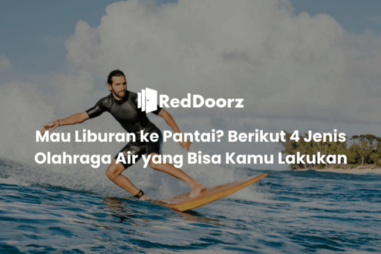 Mau Liburan ke Pantai? Berikut 4 Jenis Olahraga Air yang Bisa Kamu Lakukan